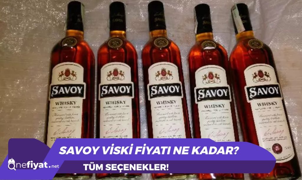 Savoy Viski Fiyatı 2024 - En Güncel Fiyatlar