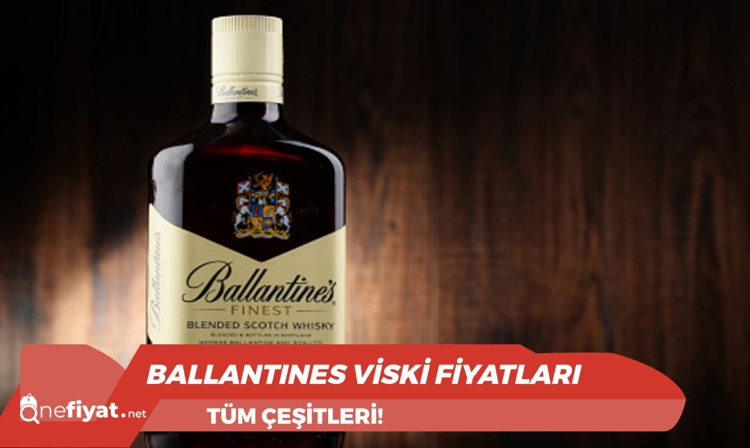 Ballantines Viski Fiyatları 2024 | 1 Litre Finest Fiyatı